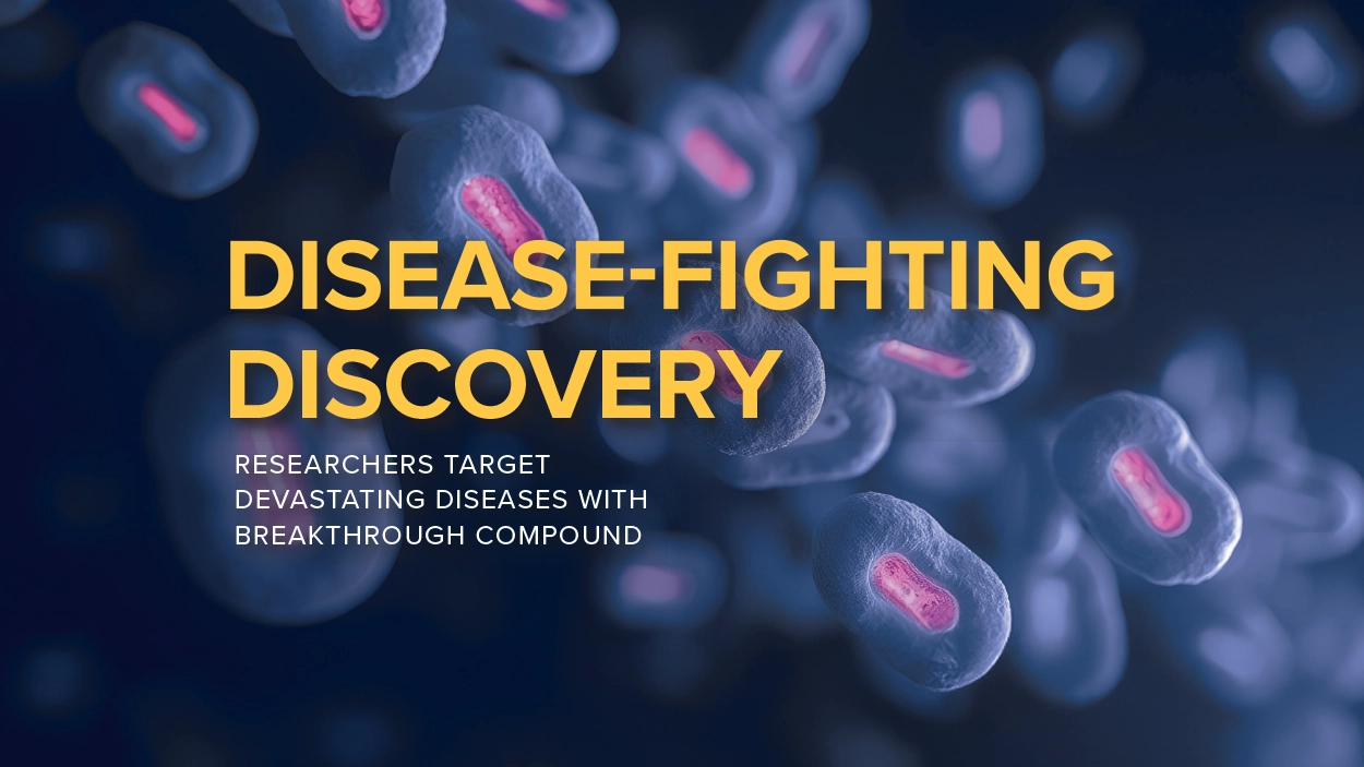 Researchers Target Diseases with Breakthrough Compound
